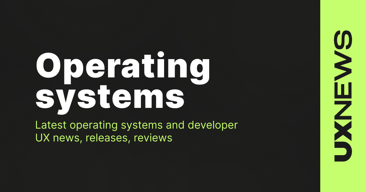 Operating systems - UX News