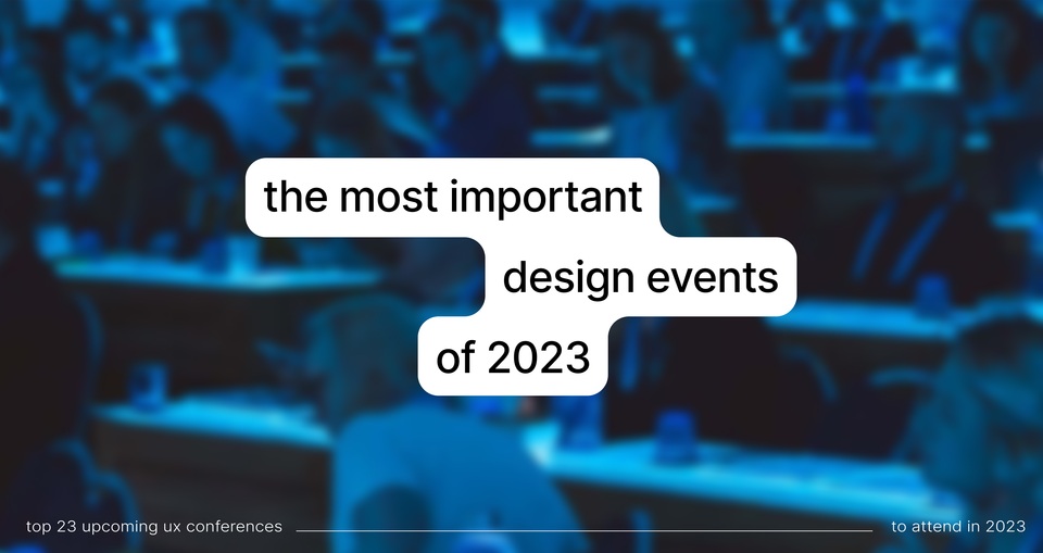 The Most Important UX Design Events of 2023